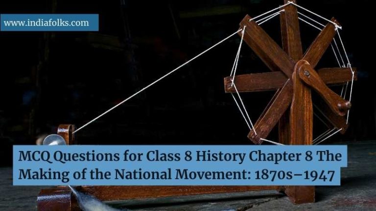 MCQ Questions for Class 8 History Chapter 8 The Making of the National ...