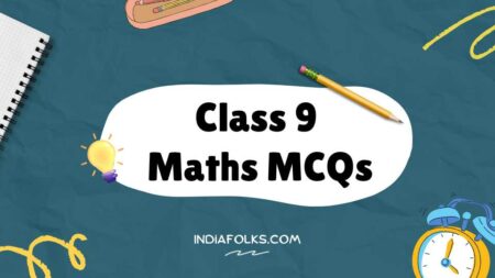 Class 9 Maths MCQs – Chapterwise Questions - IndiaFolks