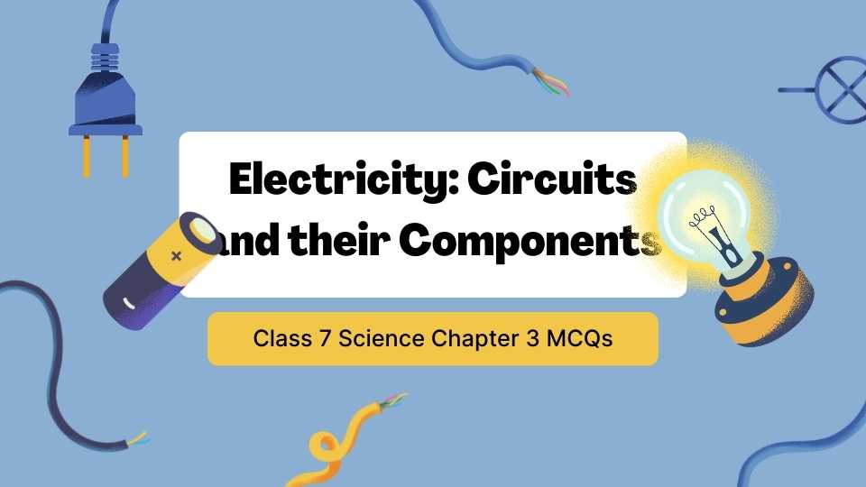 Electricity: Circuits and their Components MCQ for Class 7 Science ...