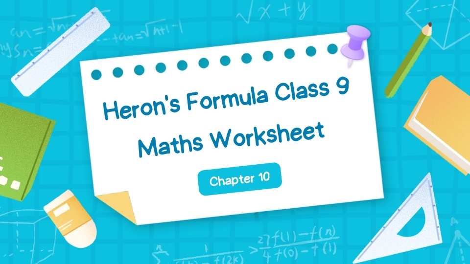 Heron's Formula Class 9 Maths Worksheet with Answers Chapter 10