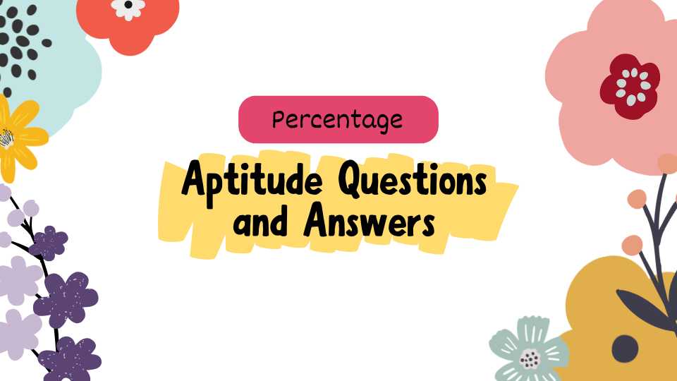 Percentage Aptitude Questions with Answers (Solved MCQs)