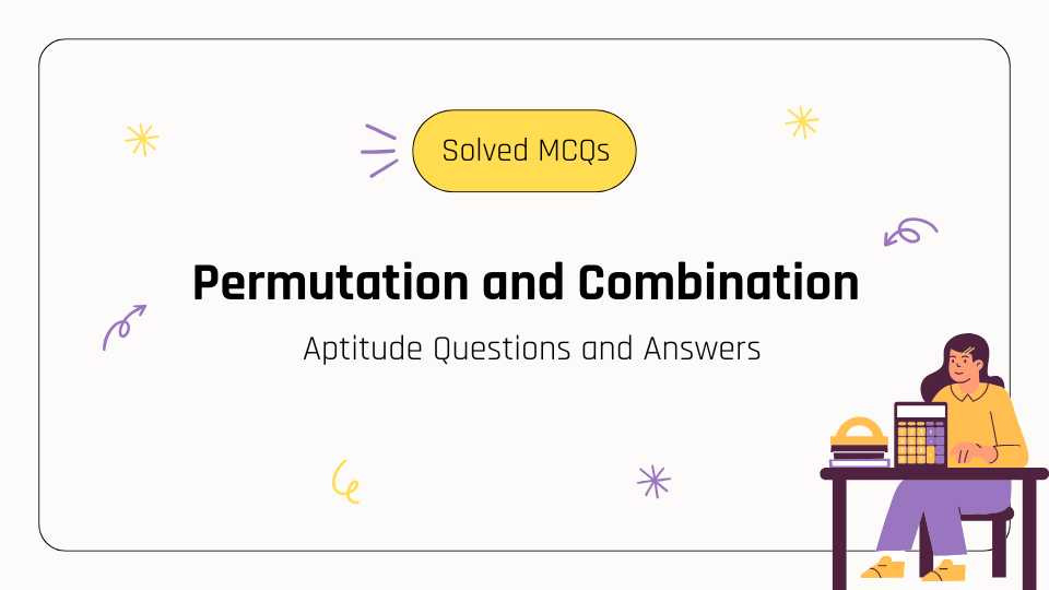 Permutation & Combination Aptitude Questions (Solved MCQs)