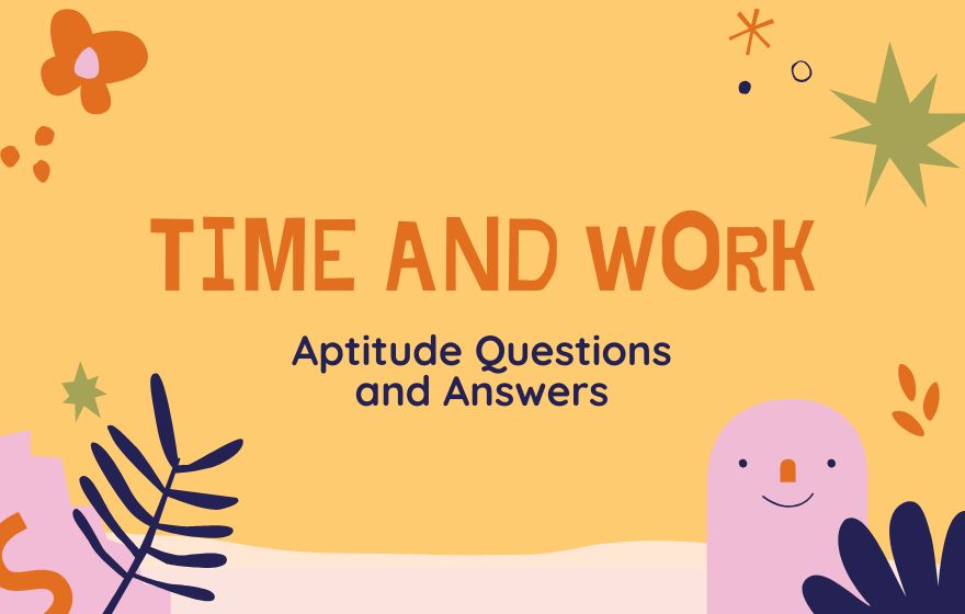 Time and Work Aptitude Questions (With Answers)