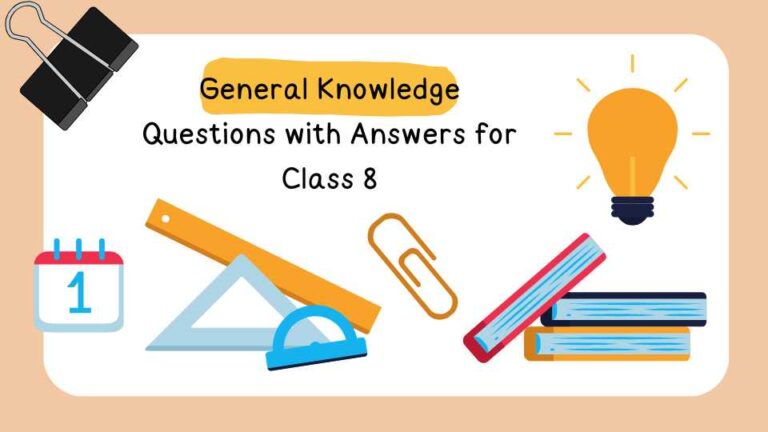 General Knowledge Questions with Answers for Class 8 - IndiaFolks